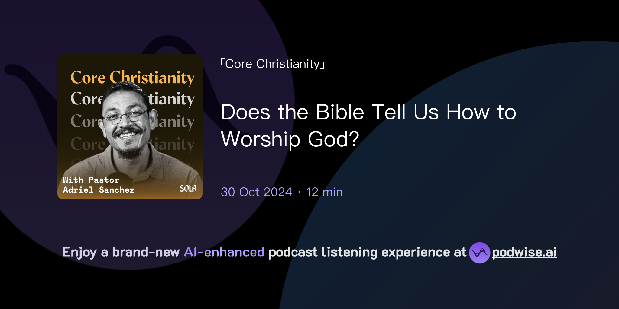 Does the Bible Tell Us How to Worship God? | Core Christianity | Podwise