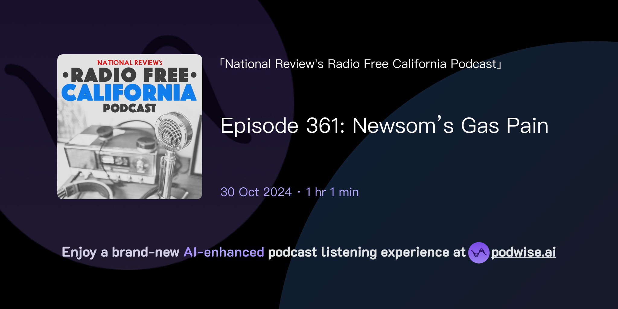 Episode 361: Newsom’s Gas Pain | National Review's Radio Free California Podcast | Podwise