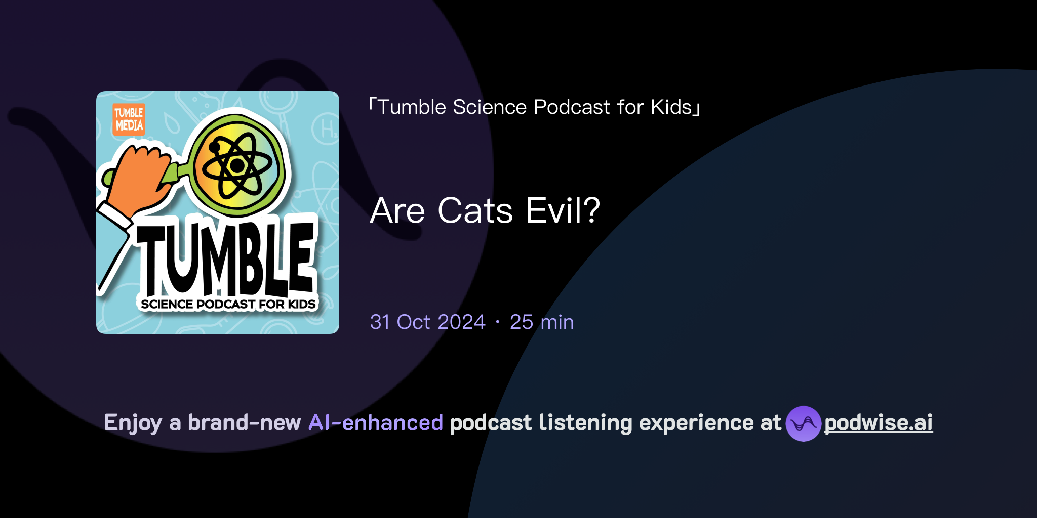 Are Cats Evil? | Tumble Science Podcast for Kids | Podwise