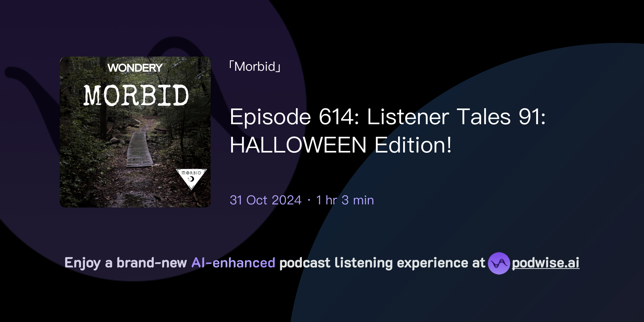 Episode 614: Listener Tales 91: HALLOWEEN Edition! | Morbid | Podwise