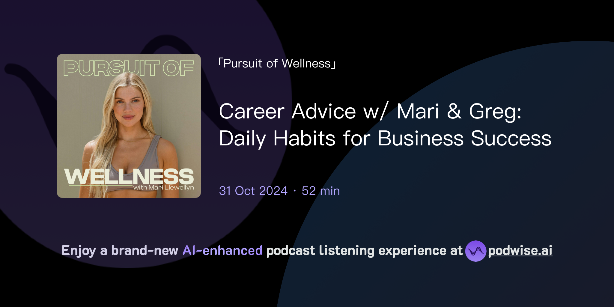 Career Advice w/ Mari & Greg: Daily Habits for Business Success | Pursuit of Wellness | Podwise