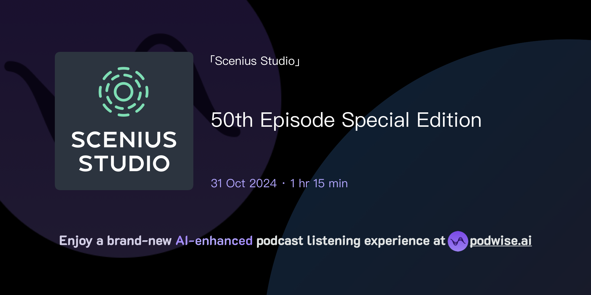 50th Episode Special Edition | Scenius Studio | Podwise