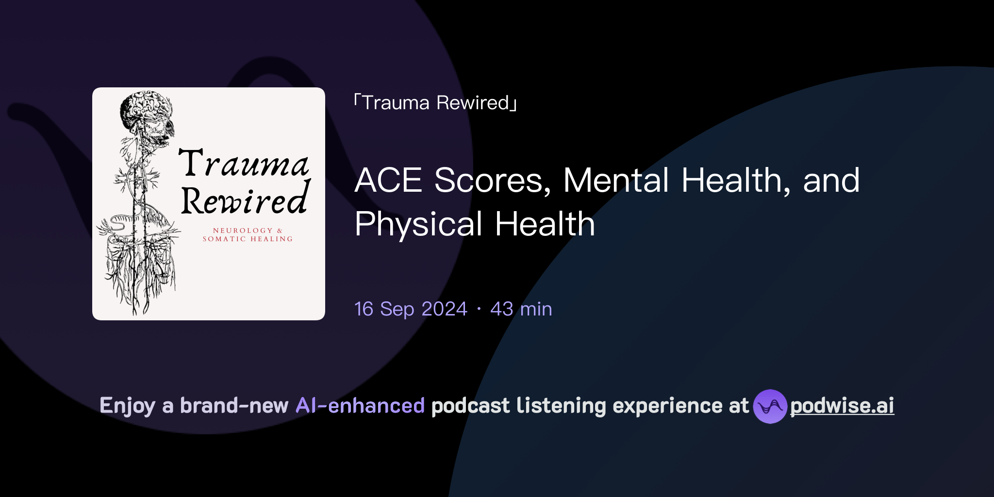 ACE Scores, Mental Health, and Physical Health | Trauma Rewired | Podwise