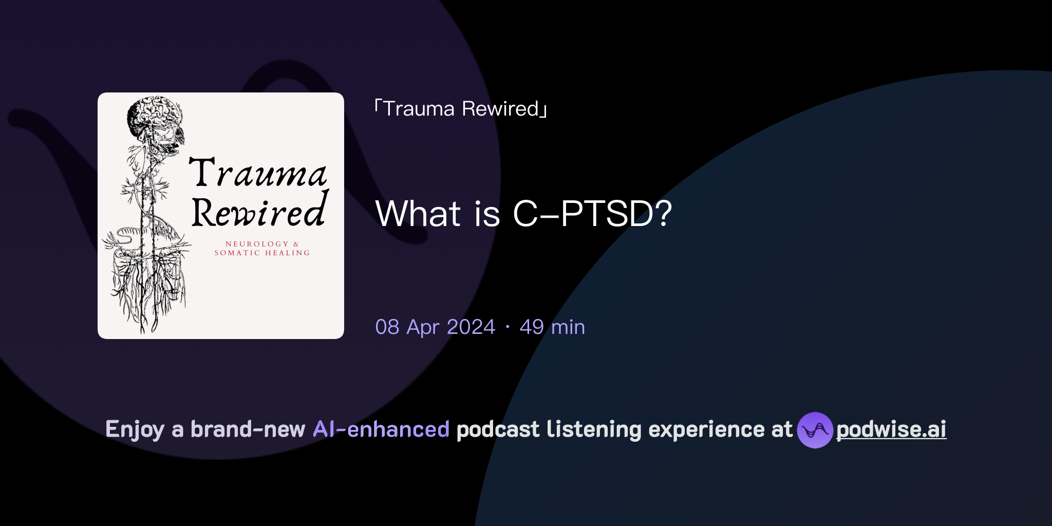 What is C-PTSD? | Trauma Rewired | Podwise