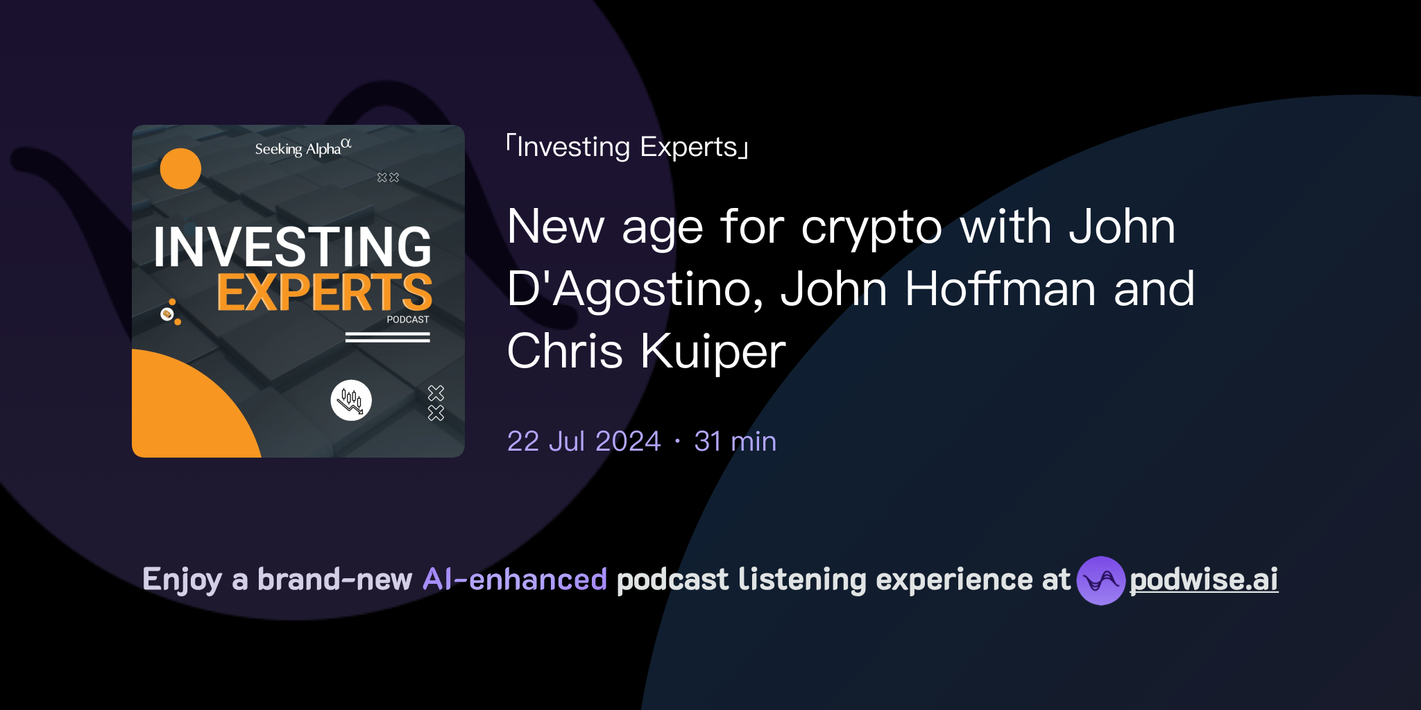 New age for crypto with John D'Agostino, John Hoffman and Chris Kuiper | Investing Experts | Podwise