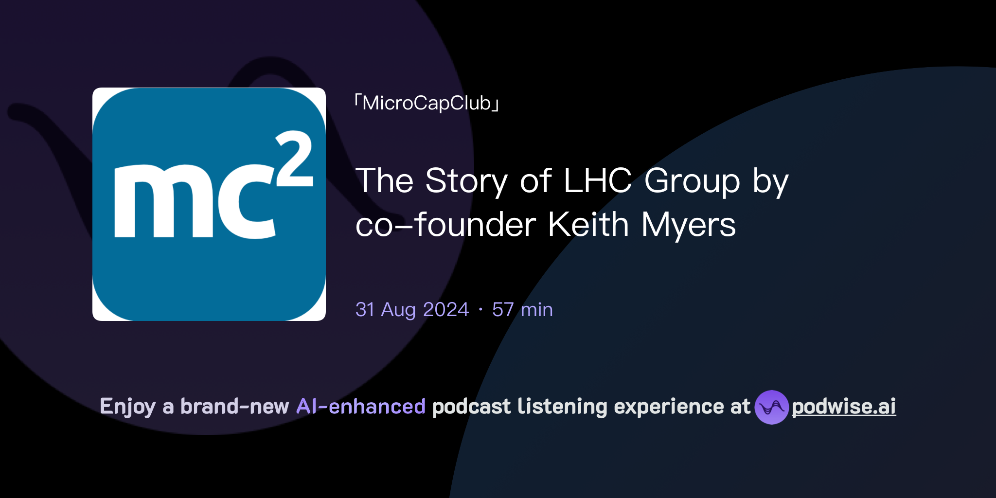 The Story of LHC Group by co-founder Keith Myers | MicroCapClub | Podwise