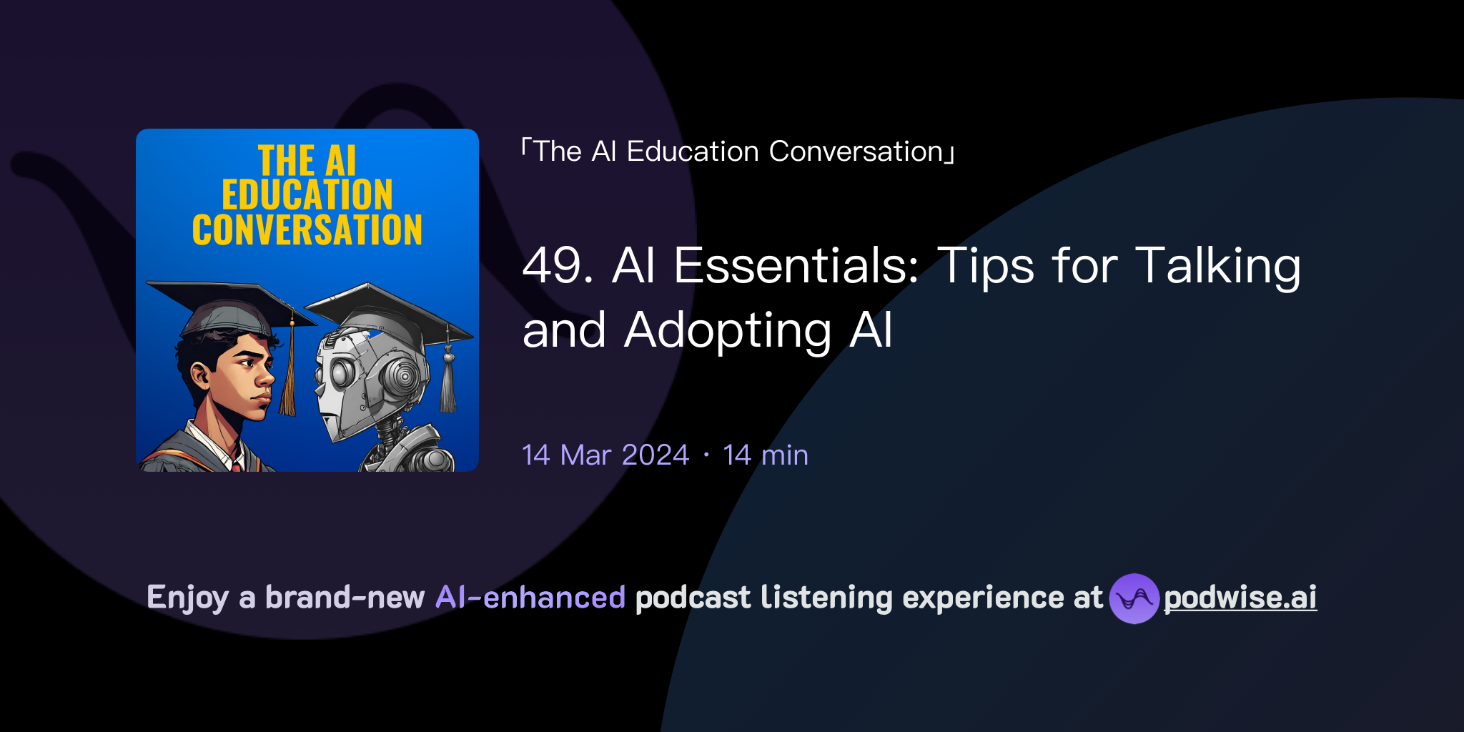 49. AI Essentials: Tips for Talking and Adopting AI | The AI Education Conversation | Podwise