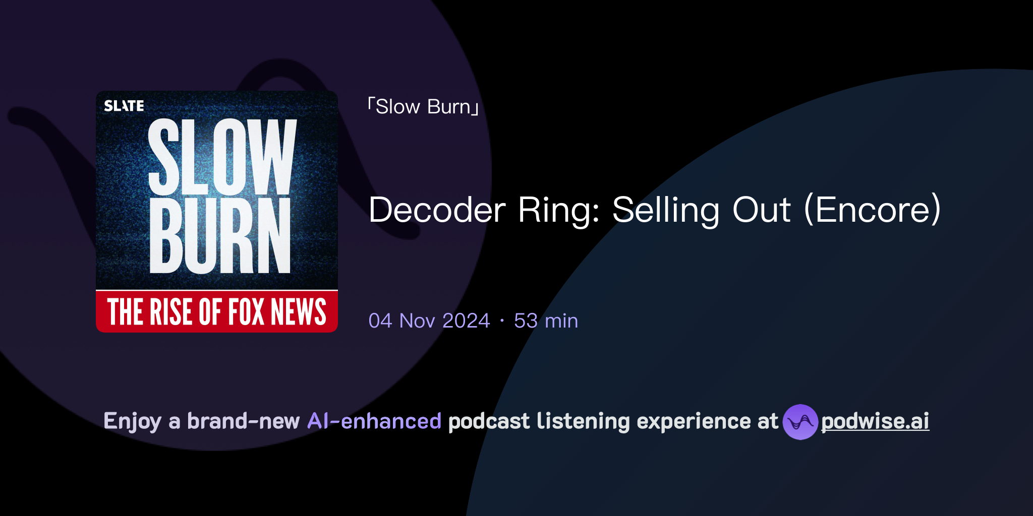 Decoder Ring: Selling Out (Encore) | Slow Burn | Podwise