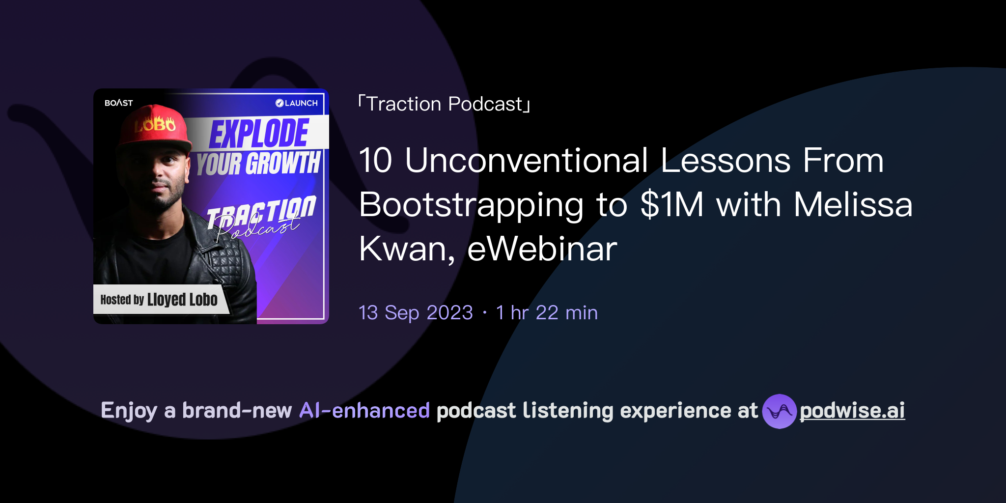 10 Unconventional Lessons From Bootstrapping to $1M with Melissa Kwan, eWebinar | Traction | Podwise
