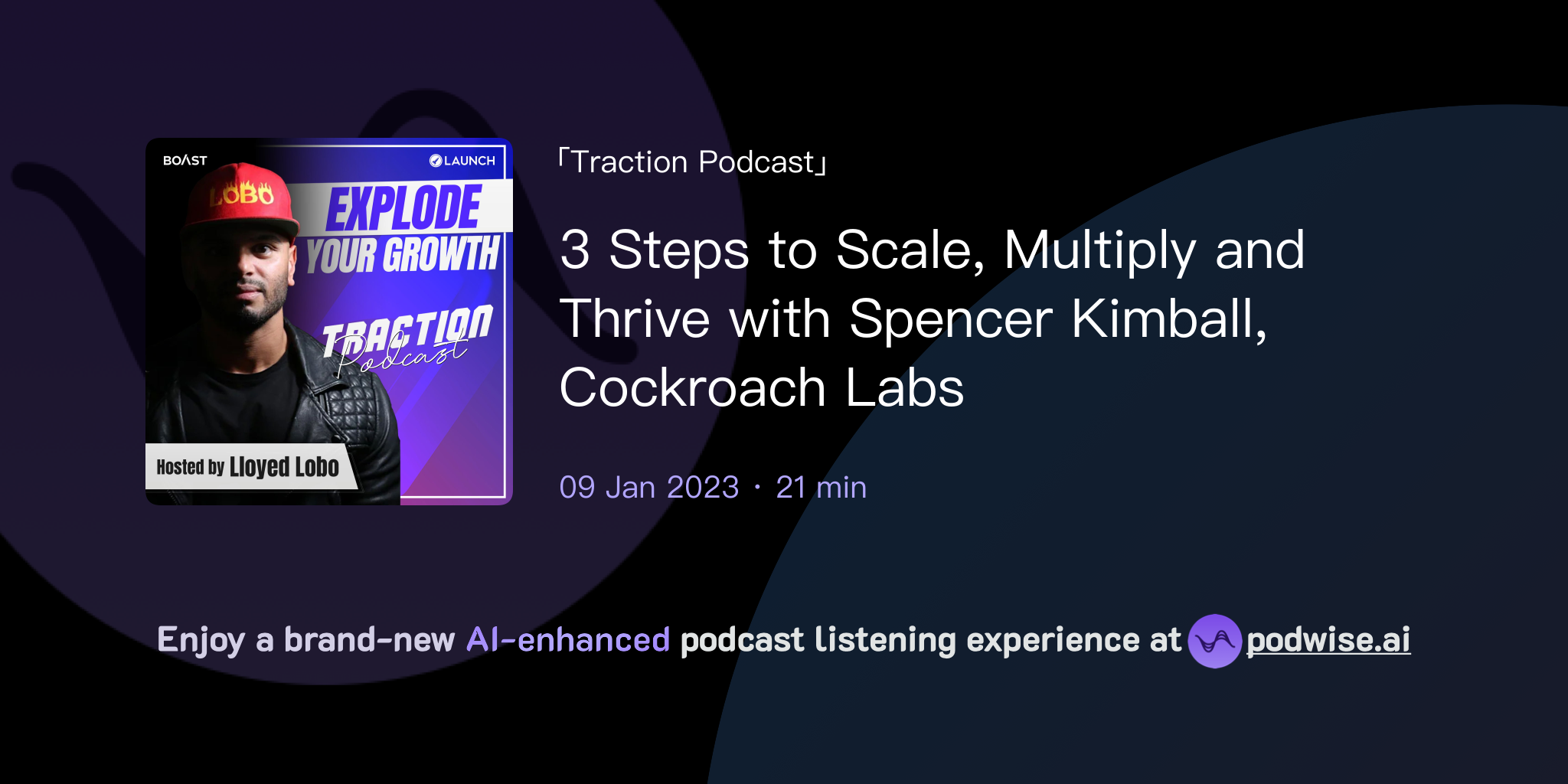 3 Steps to Scale, Multiply and Thrive with Spencer Kimball, Cockroach Labs | Traction | Podwise