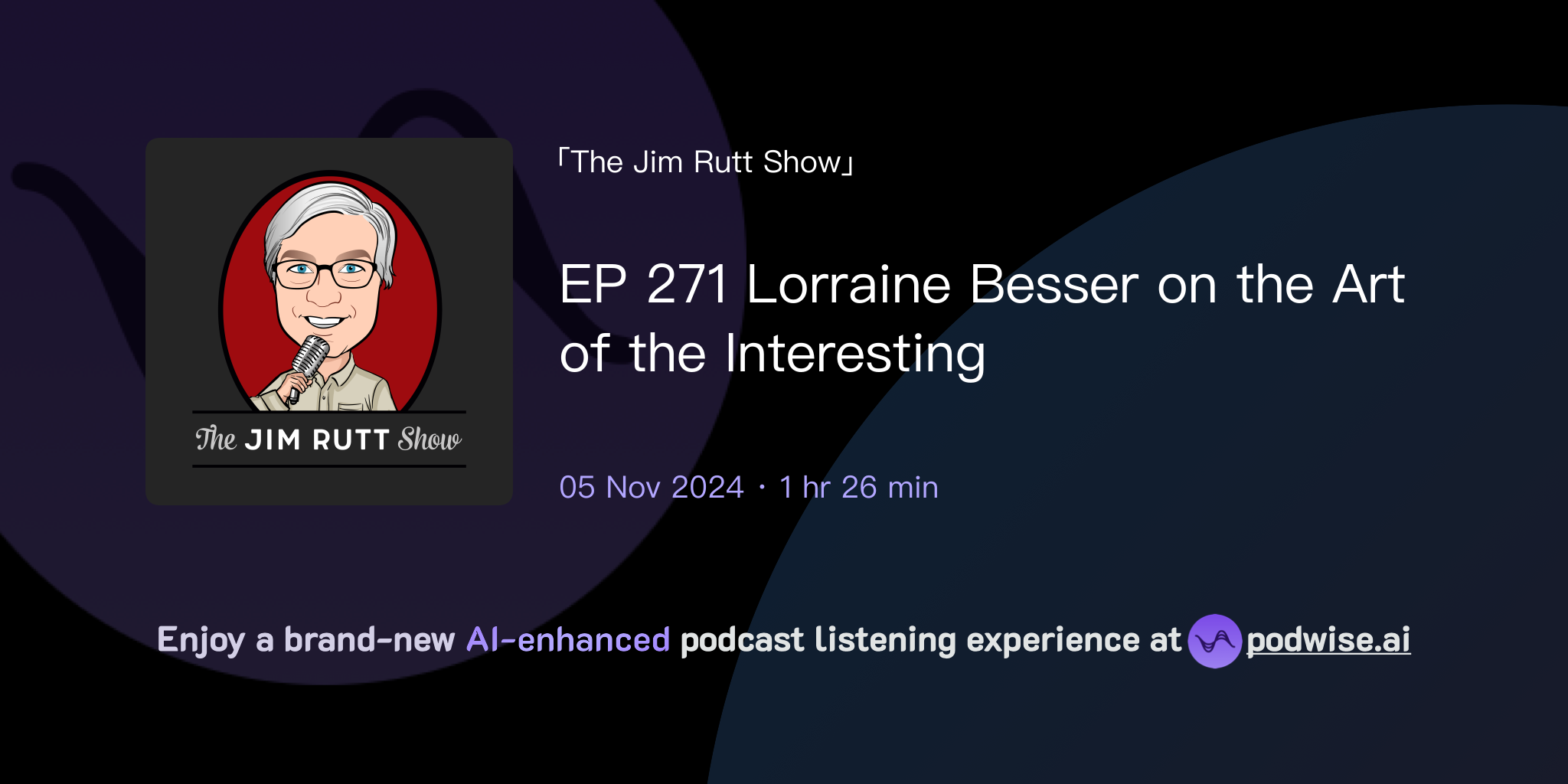 EP 271 Lorraine Besser on the Art of the Interesting | The Jim Rutt Show | Podwise