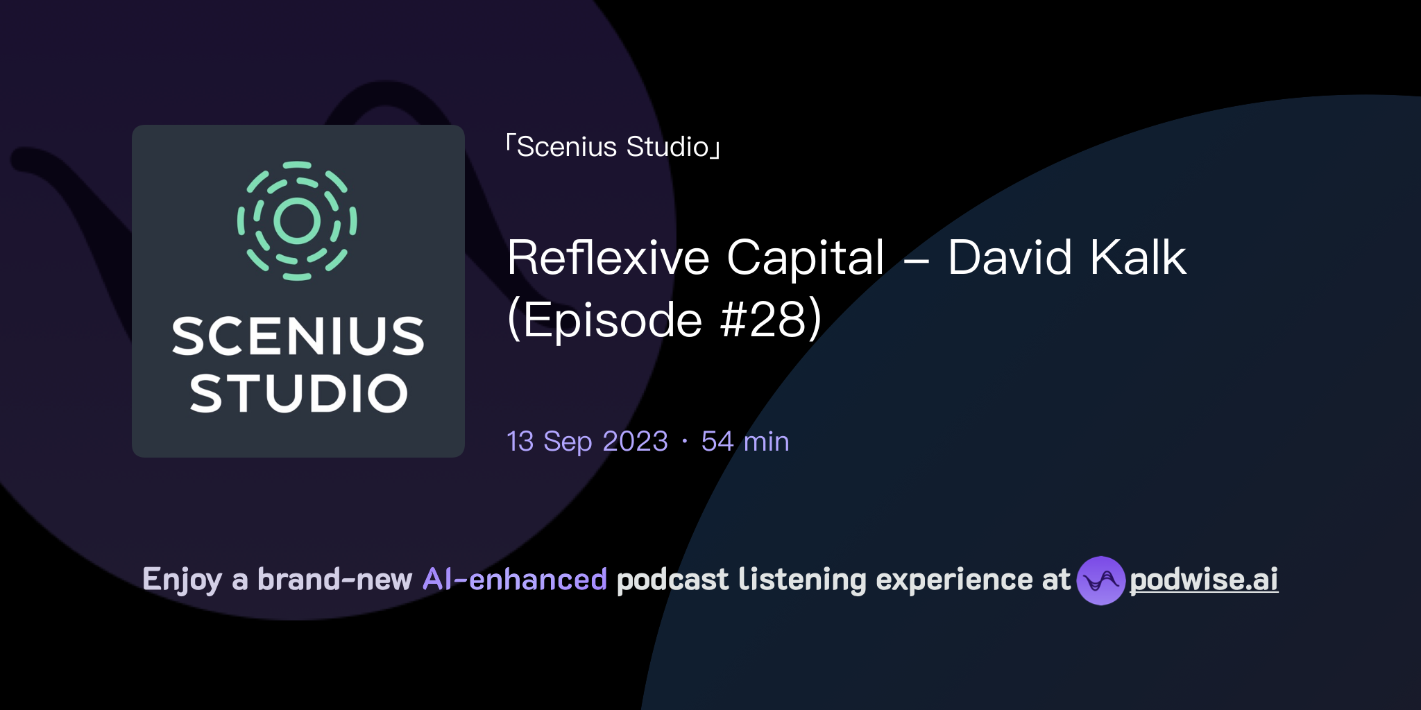 Reflexive Capital - David Kalk (Episode #28) | Scenius Studio | Podwise