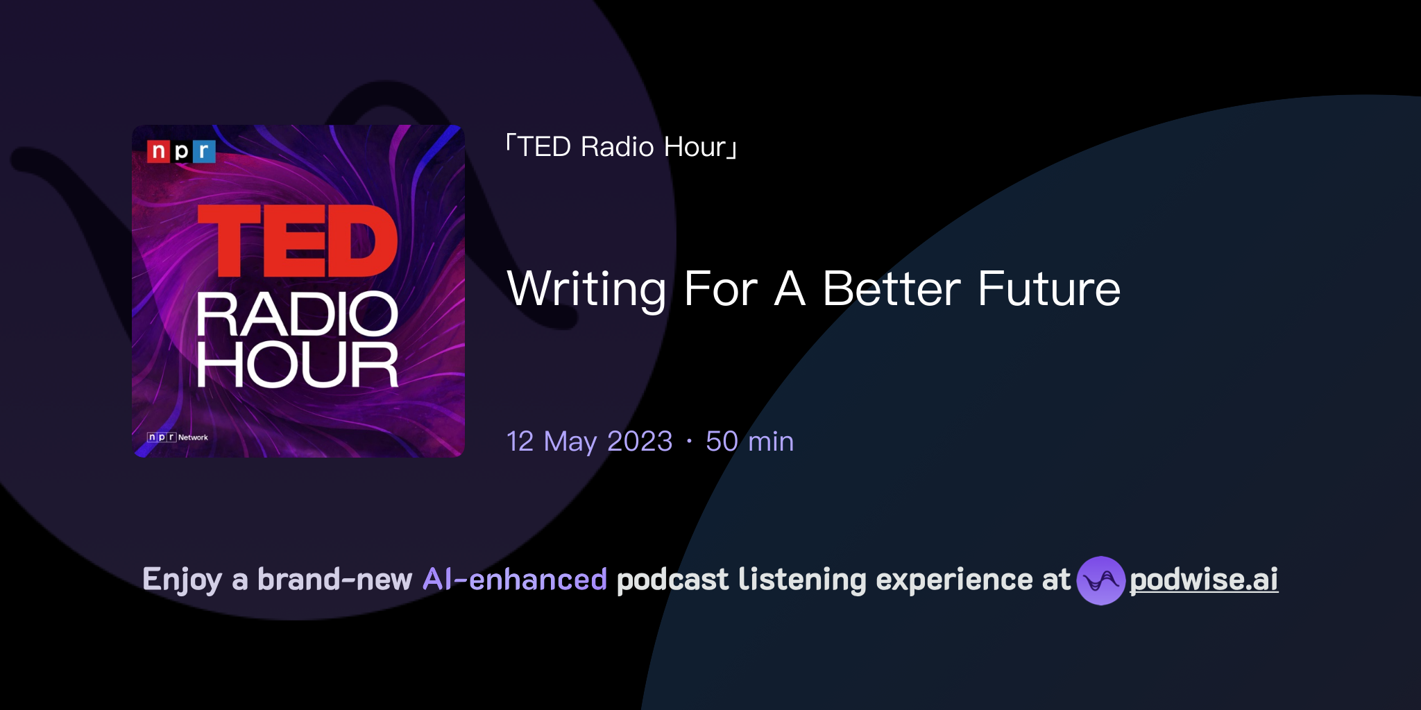 Writing For A Better Future | TED Radio Hour | Podwise