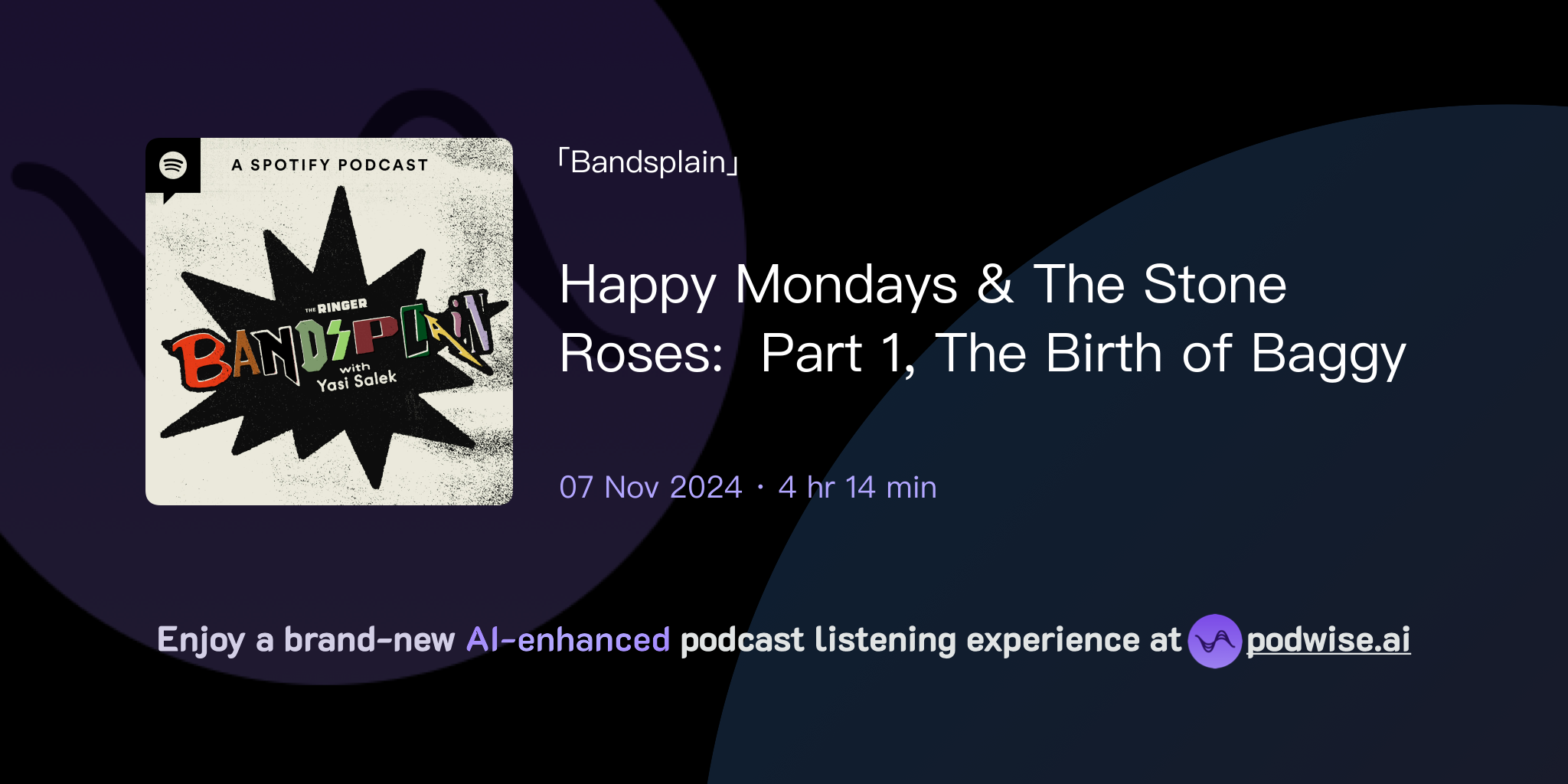 Happy Mondays & The Stone Roses: Part 1, The Birth of Baggy | Bandsplain | Podwise