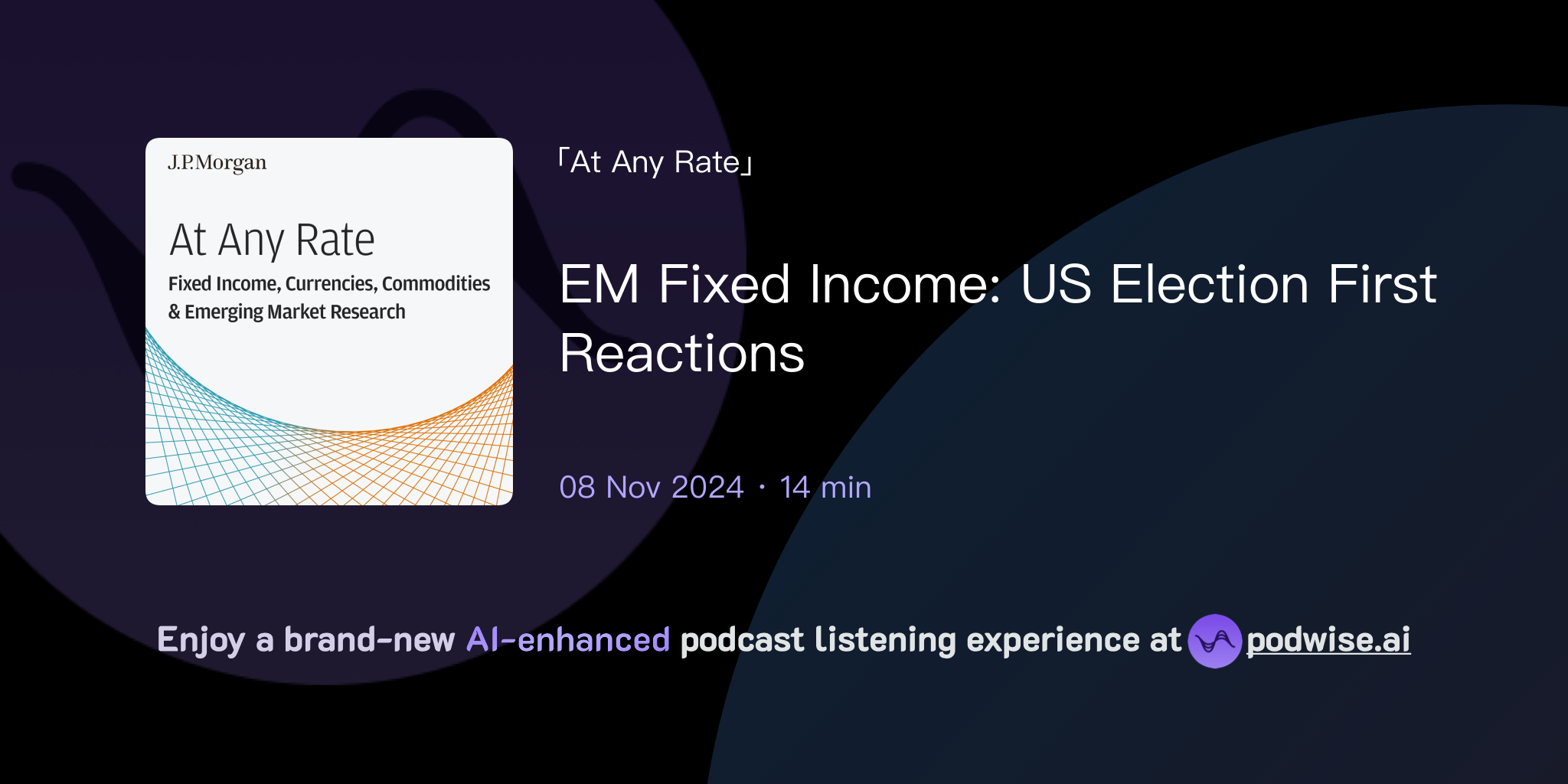 EM Fixed Income: US Election First Reactions | At Any Rate | Podwise