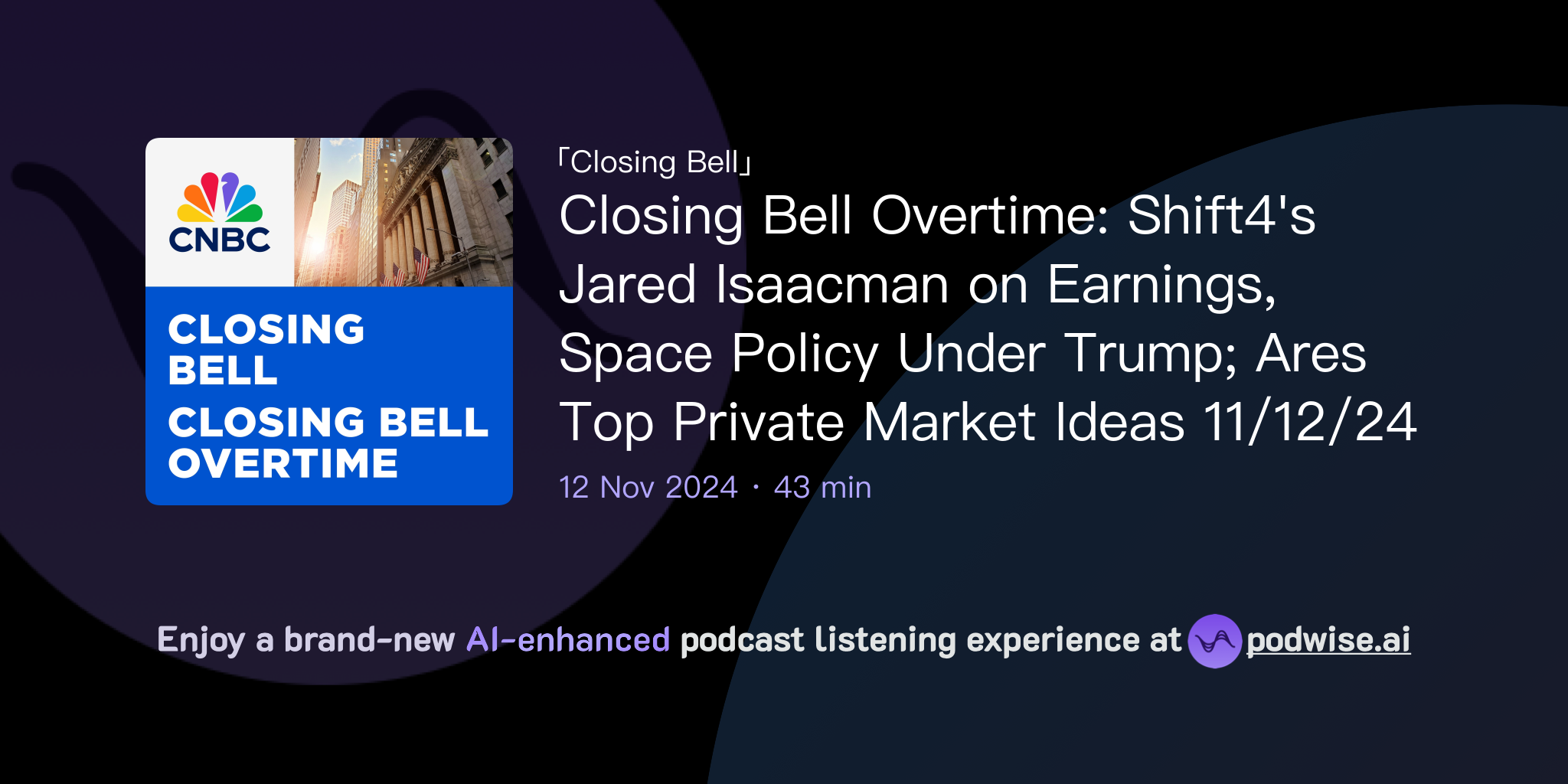 Closing Bell Overtime: Shift4's Jared Isaacman on Earnings, Space Policy Under Trump; Ares Top ...