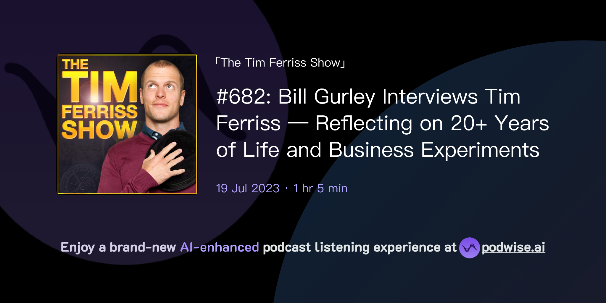 #682: Bill Gurley Interviews Tim Ferriss — Reflecting on 20+ Years of ...
