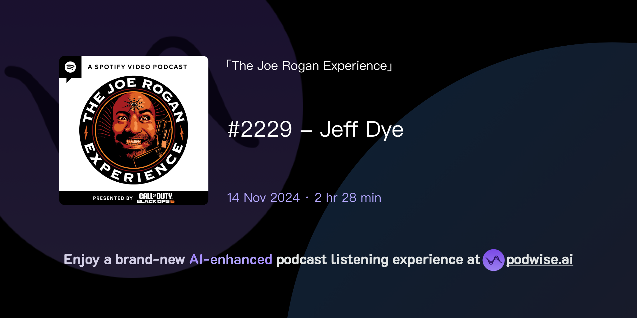#2229 - Jeff Dye | The Joe Rogan Experience | Podwise