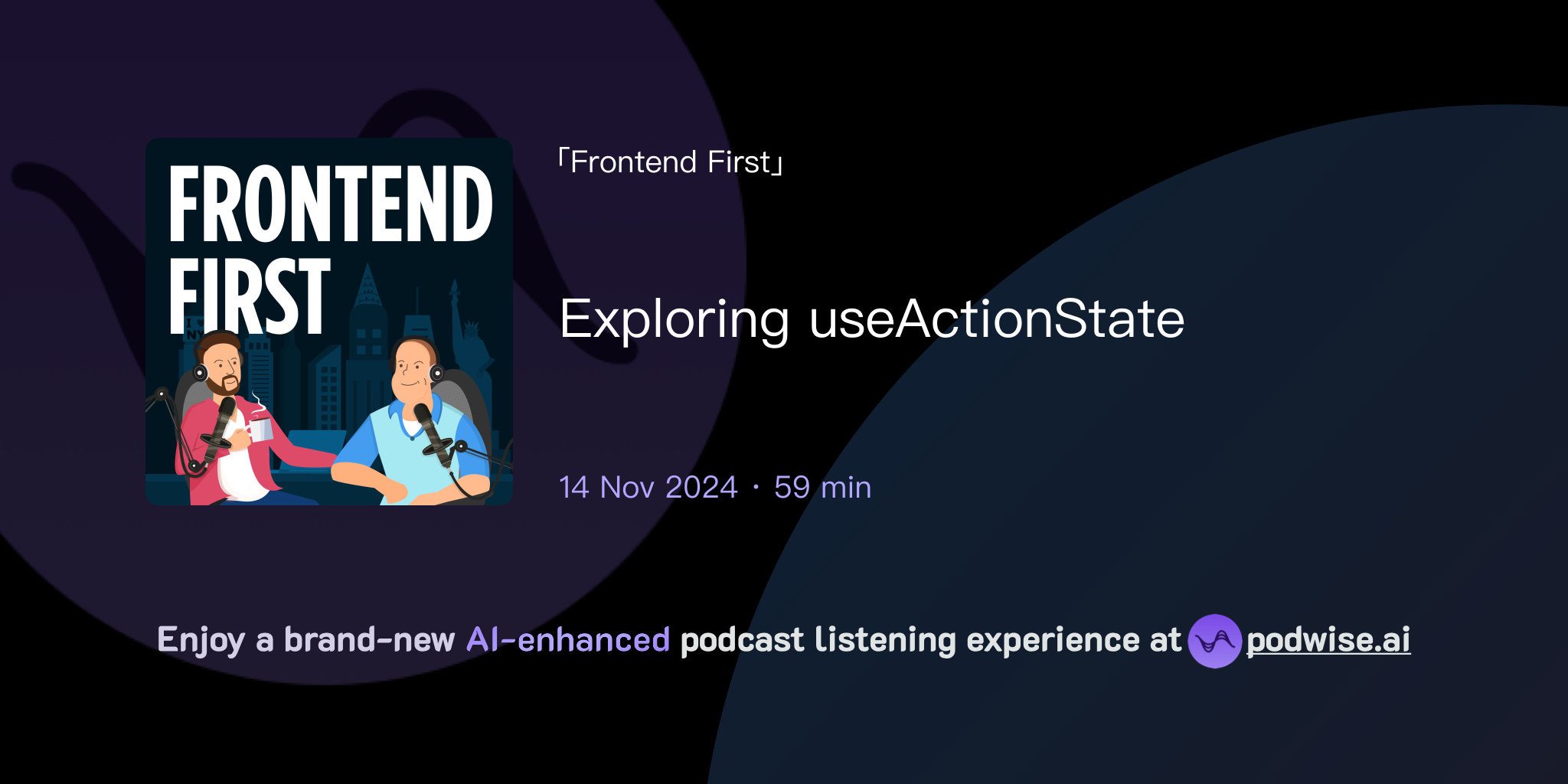 Exploring useActionState | Frontend First | Podwise