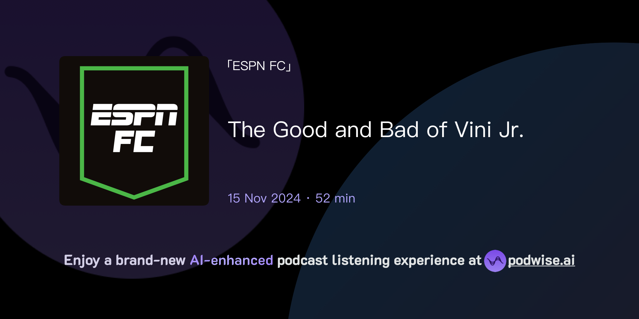 The Good and Bad of Vini Jr. | ESPN FC | Podwise