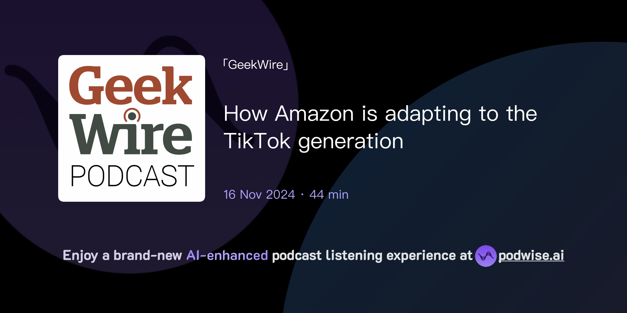 How Amazon is adapting to the TikTok generation | GeekWire | Podwise