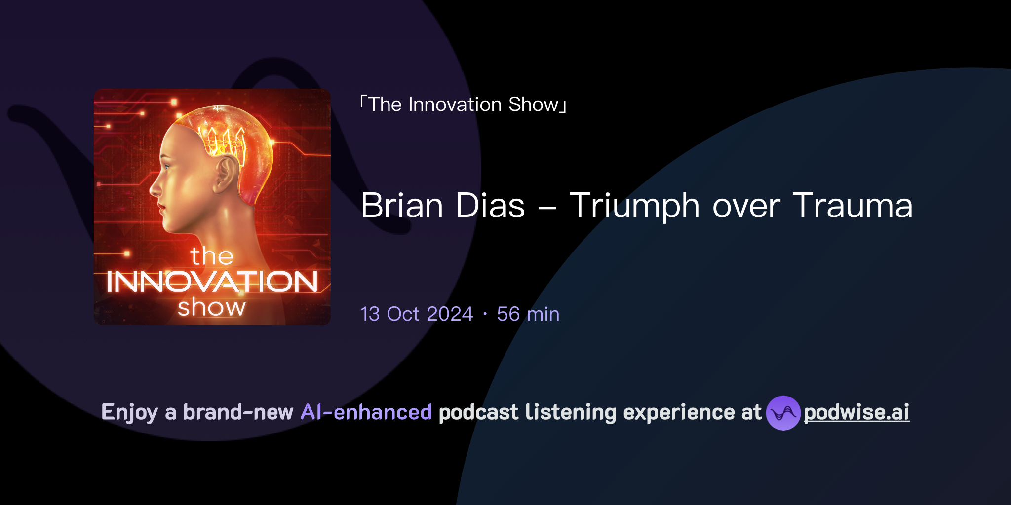 Brian Dias - Triumph over Trauma | The Innovation Show | Podwise