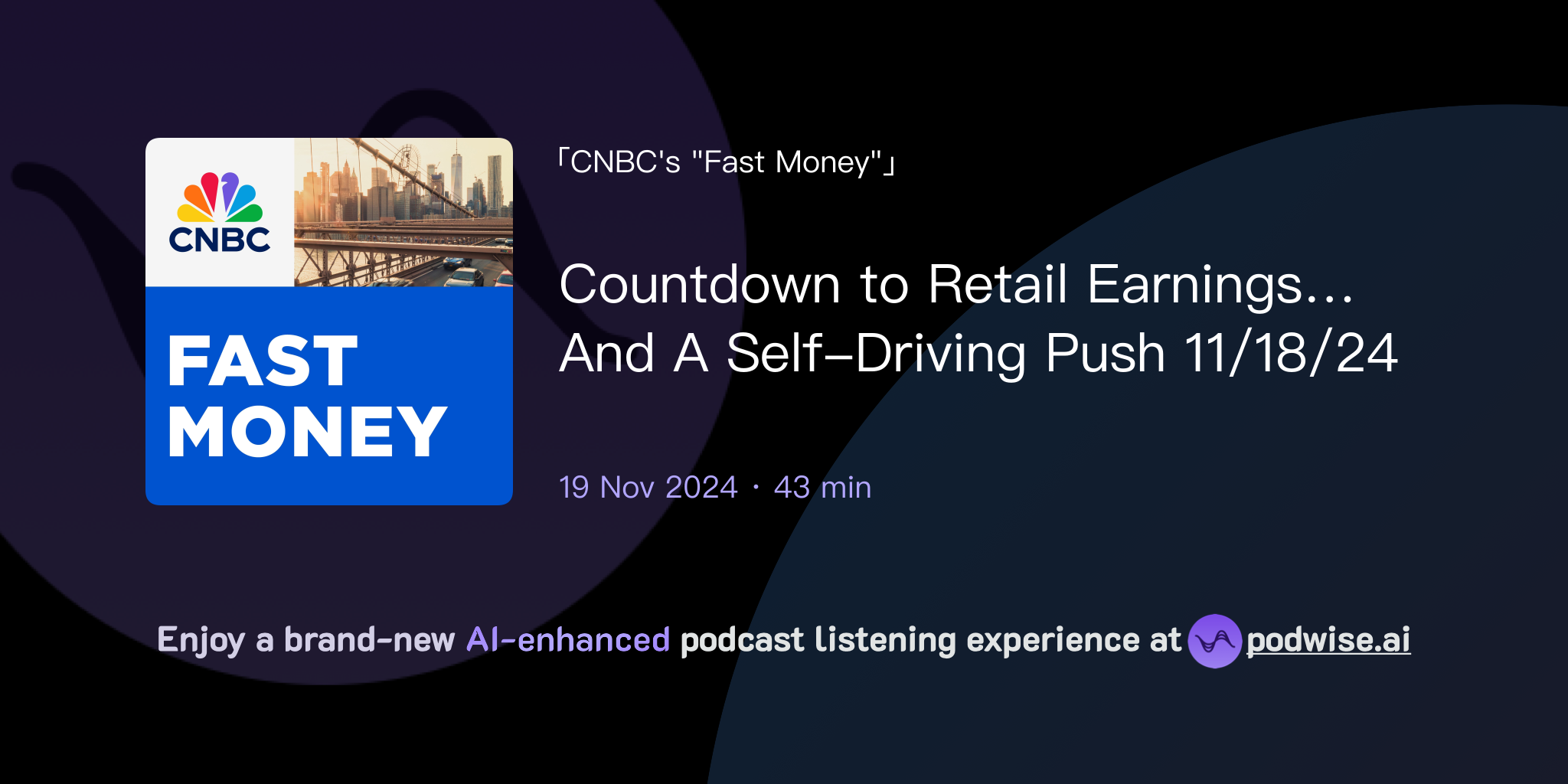 Countdown to Retail Earnings… And A Self-Driving Push 11/18/24 | CNBC's "Fast Money" | Podwise
