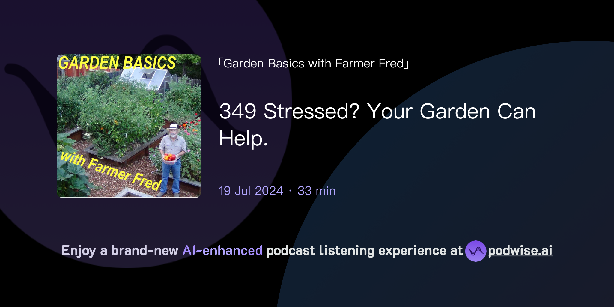 349 Stressed? Your Garden Can Help. | Garden Basics with Farmer Fred | Podwise