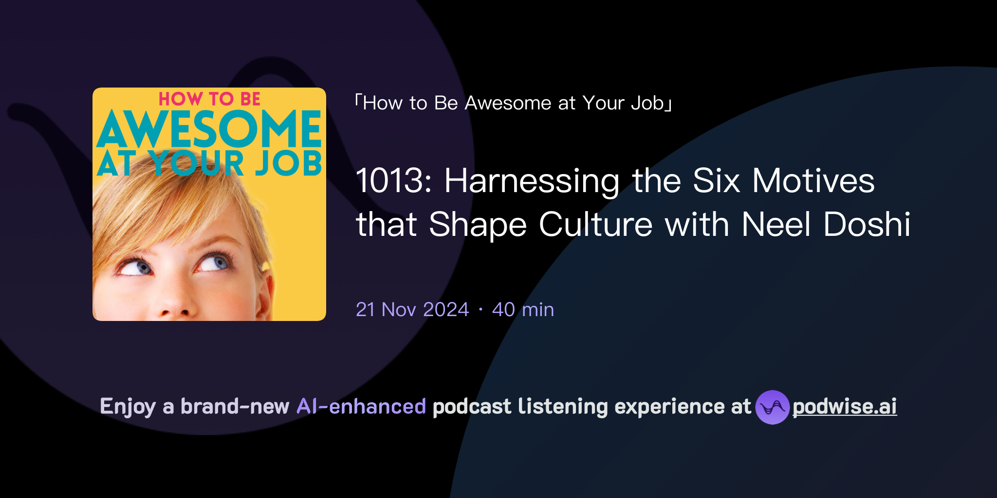1013: Harnessing the Six Motives that Shape Culture with Neel Doshi | How to Be Awesome at Your ...