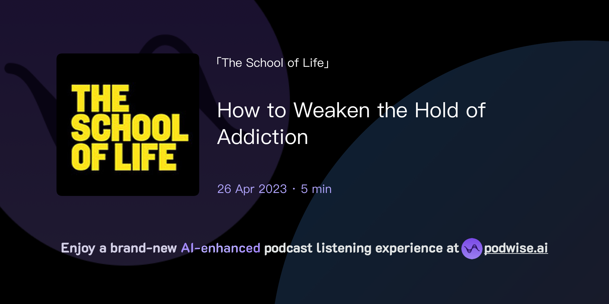 How to Weaken the Hold of Addiction | The School of Life | Podwise