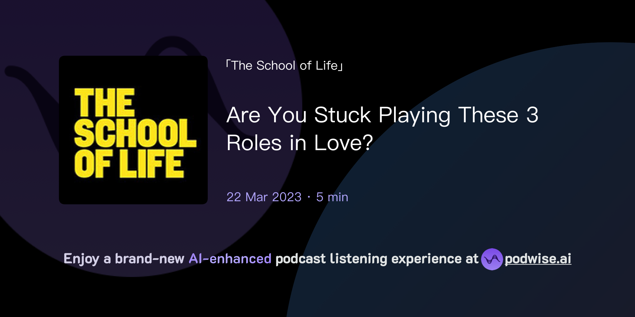 Are You Stuck Playing These 3 Roles in Love? | The School of Life | Podwise