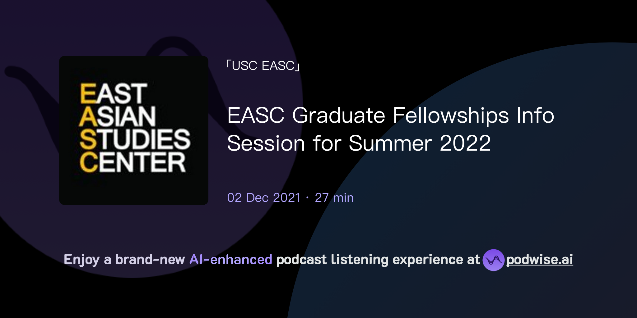 EASC Graduate Fellowships Info Session for Summer 2022 | USC EASC | Podwise