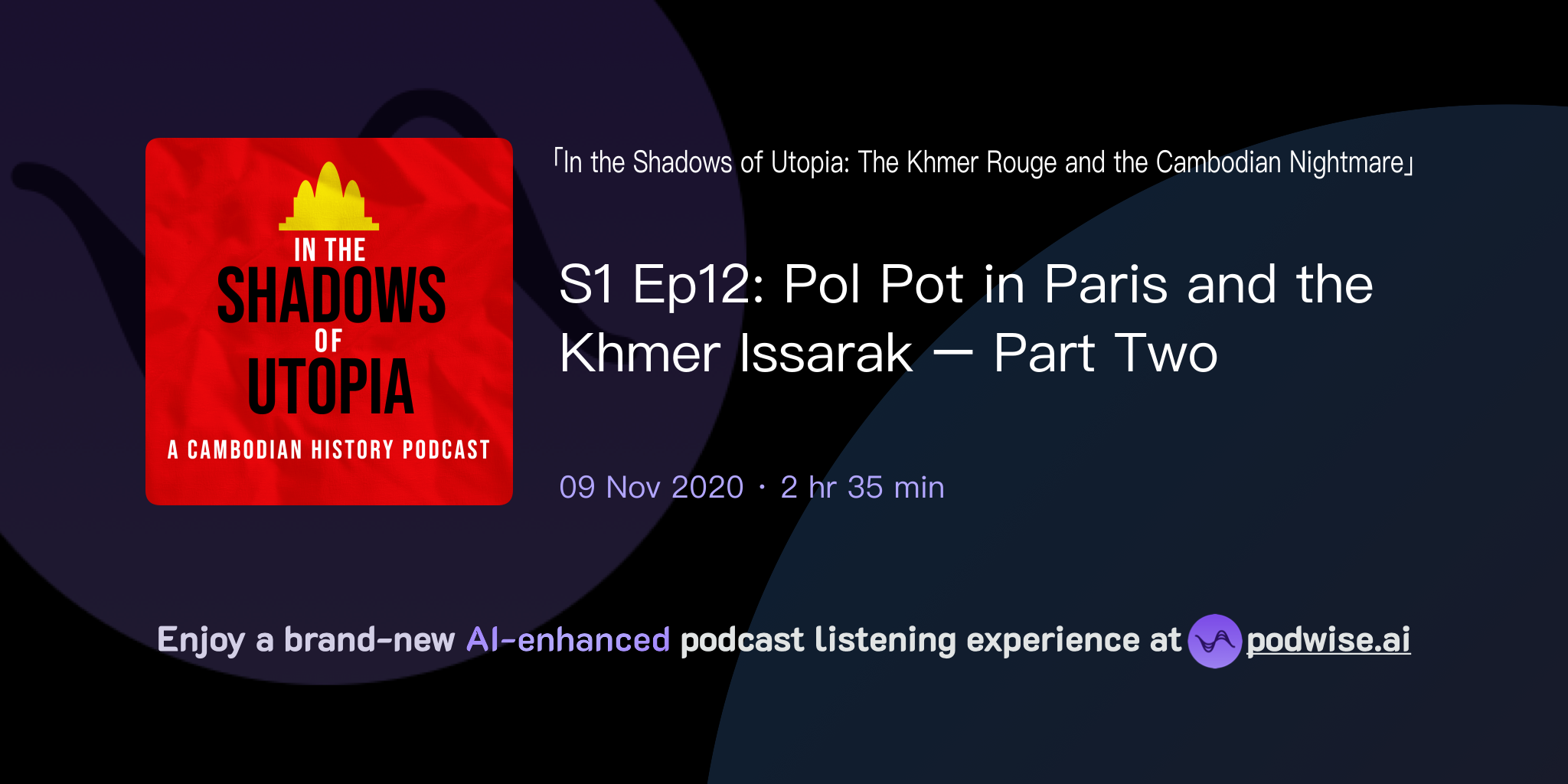 S1 Ep12: Pol Pot in Paris and the Khmer Issarak – Part Two | In the Shadows of Utopia: The Khmer ...
