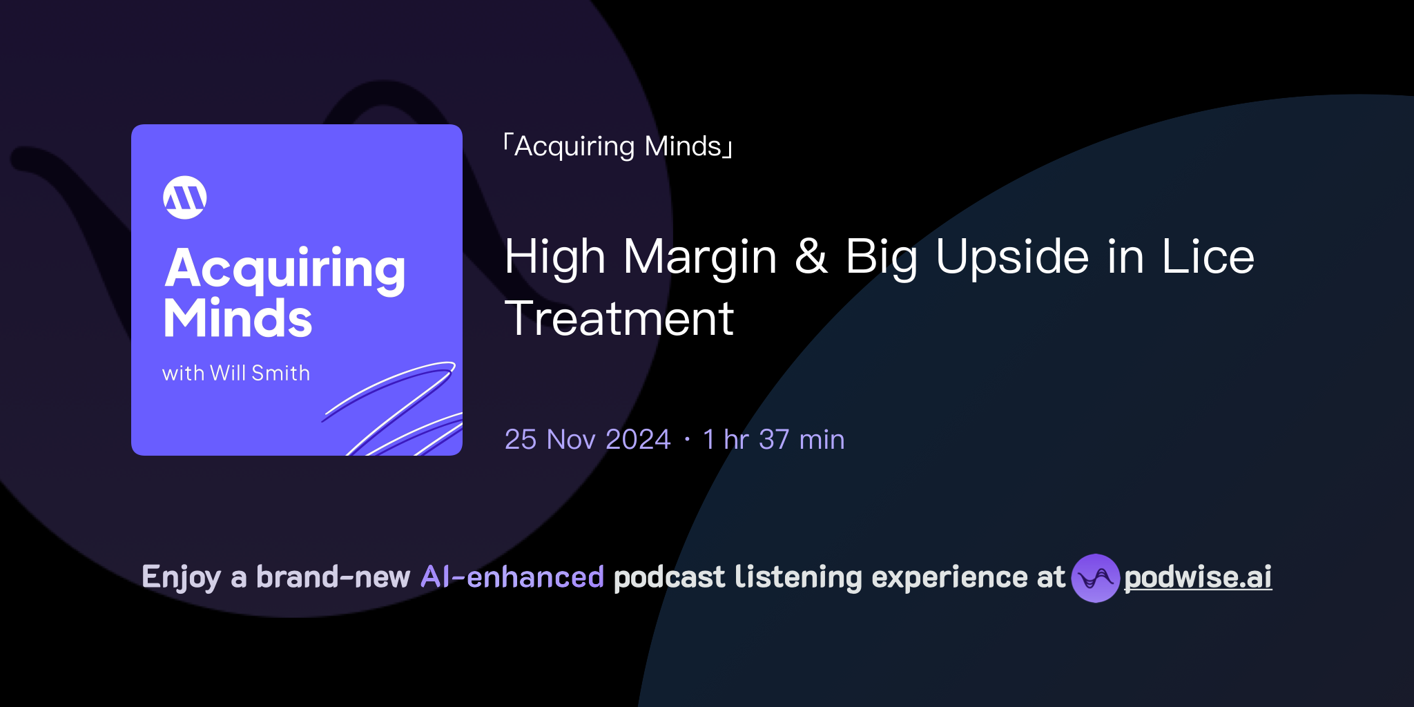 High Margin & Big Upside in Lice Treatment | Acquiring Minds | Podwise