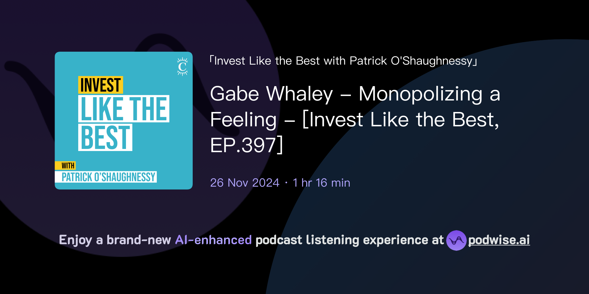 Gabe Whaley - Monopolizing a Feeling - [Invest Like the Best, EP.397 ...
