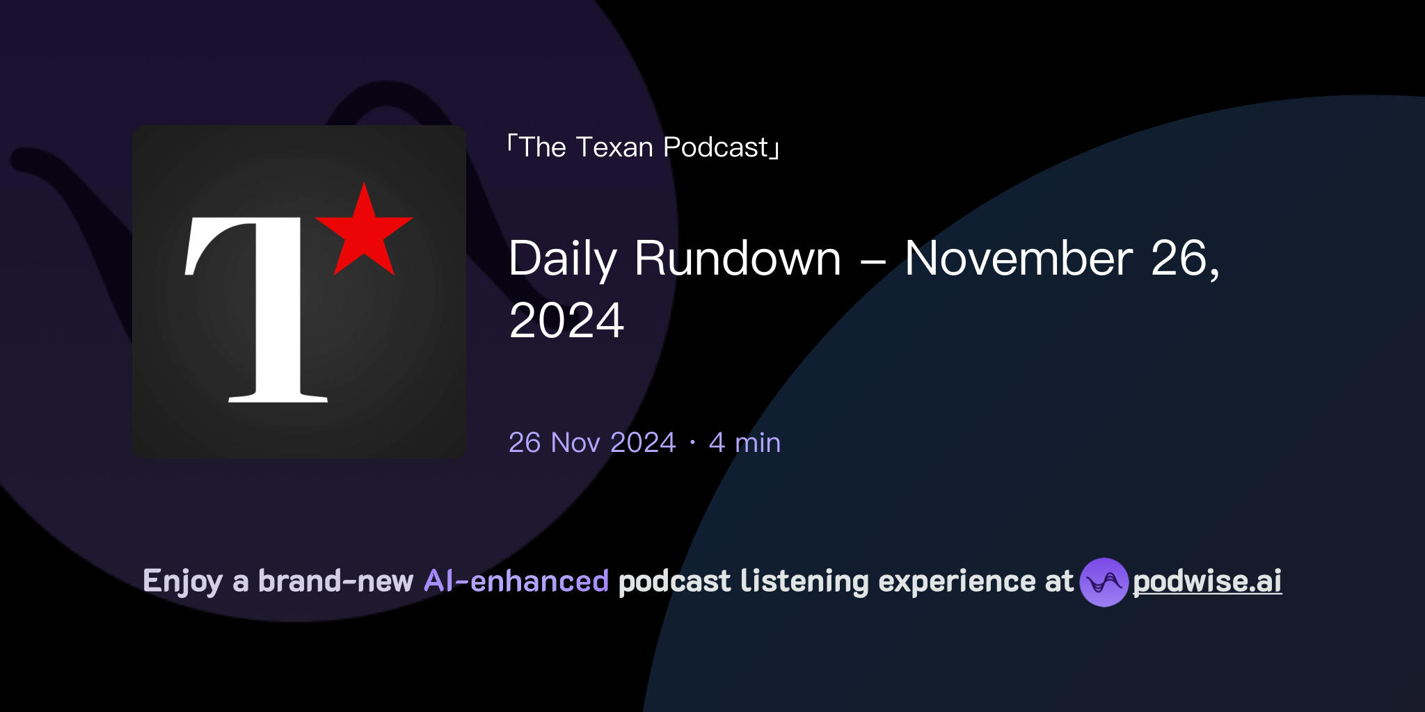 Daily Rundown - November 26, 2024 | The Texan Podcast | Podwise