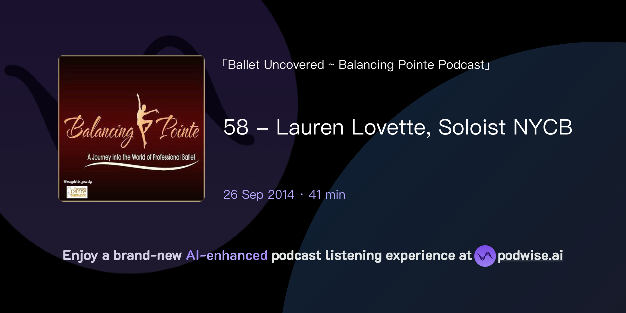 58 - Lauren Lovette, Soloist NYCB | Ballet Uncovered ~ Balancing Pointe Podcast | Podwise