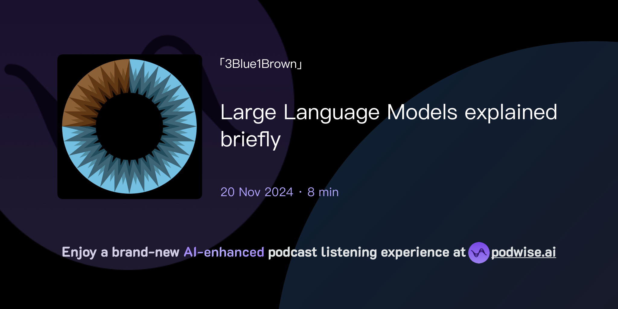 Large Language Models explained briefly | 3Blue1Brown | Podwise