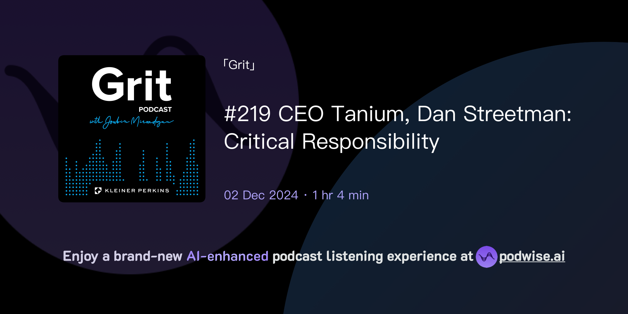 #219 CEO Tanium, Dan Streetman: Critical Responsibility | Grit | Podwise