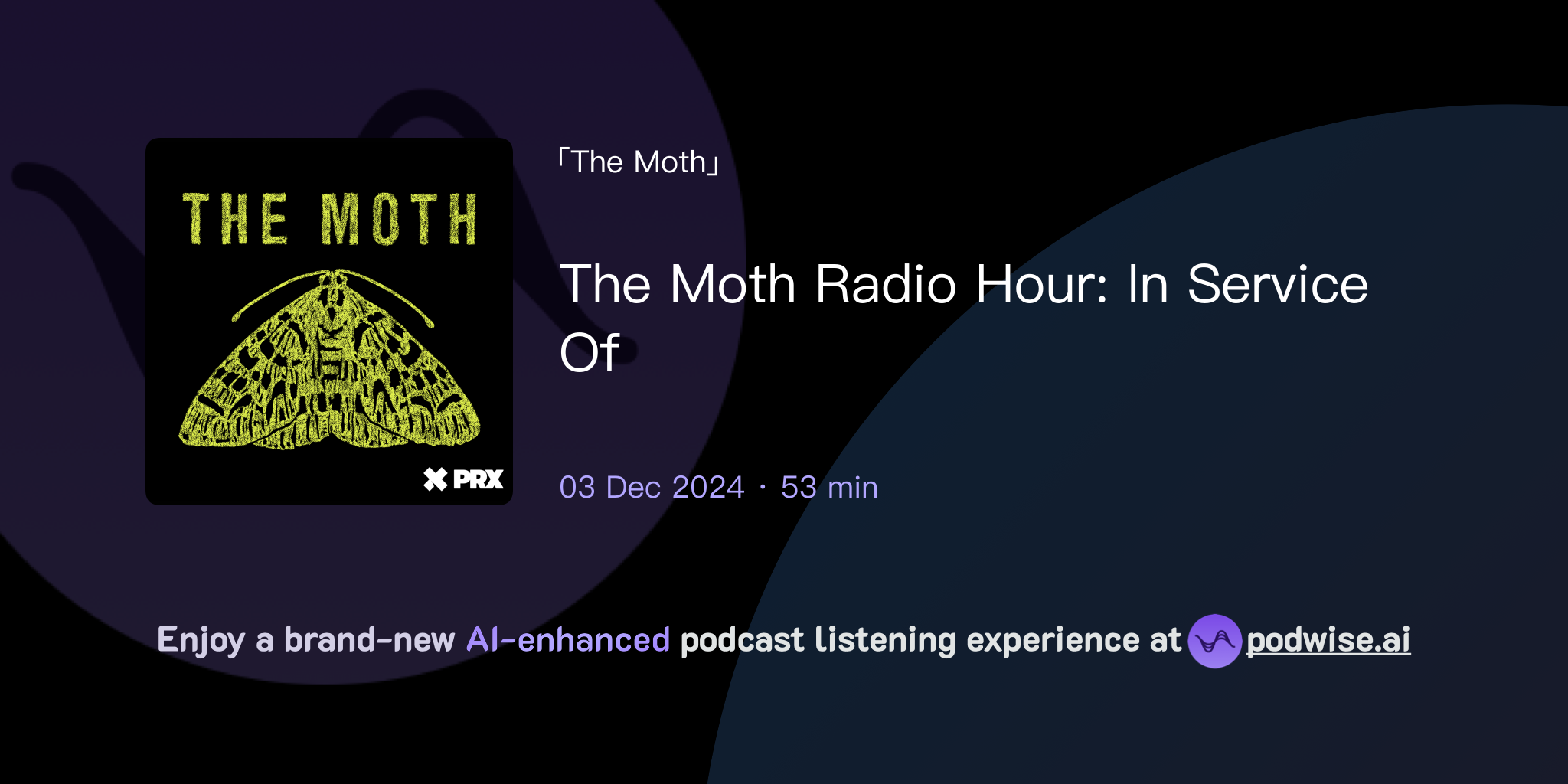 The Moth Radio Hour: In Service Of | The Moth | Podwise