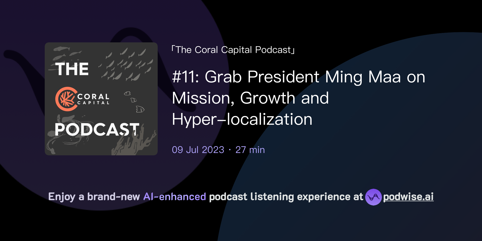 #11: Grab President Ming Maa on Mission, Growth and Hyper-localization | The Coral Capital ...