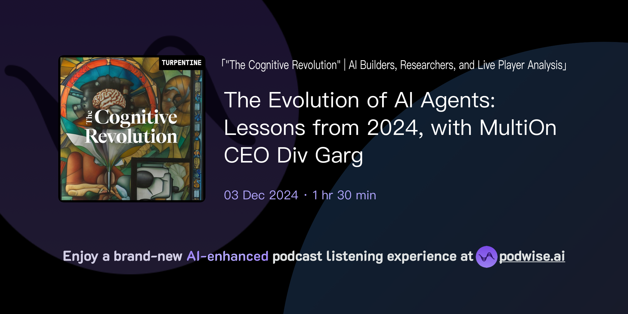 The Evolution of AI Agents: Lessons from 2024, with MultiOn CEO Div Garg | "The Cognitive ...