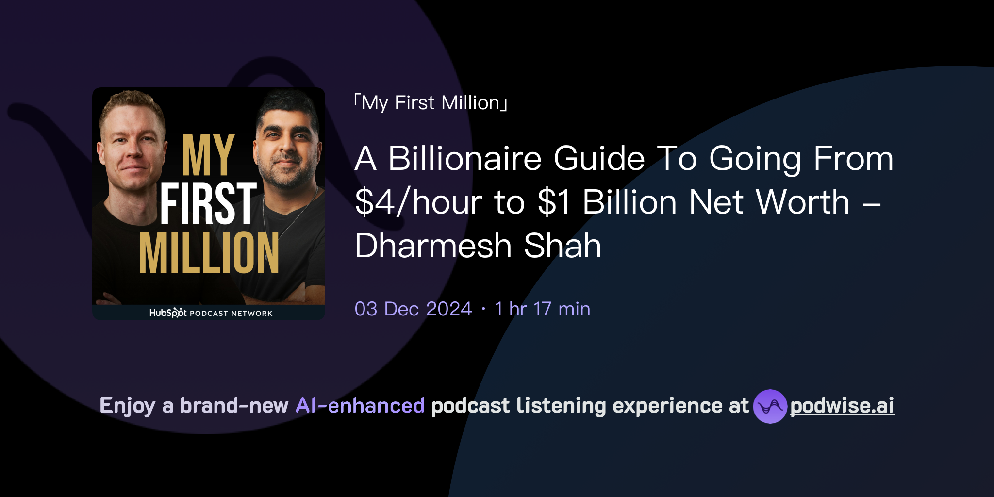 A Billionaire Guide To Going From $4/hour to $1 Billion Net Worth - Dharmesh Shah | My First ...
