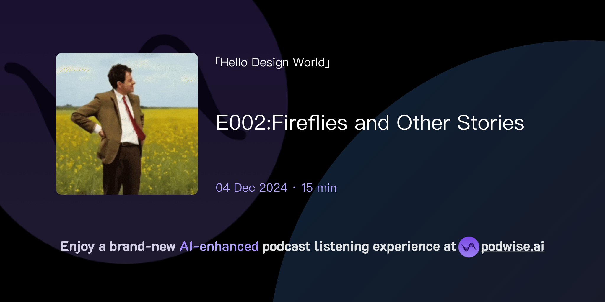 E002:Fireflies and Other Stories | Hello Design World | Podwise