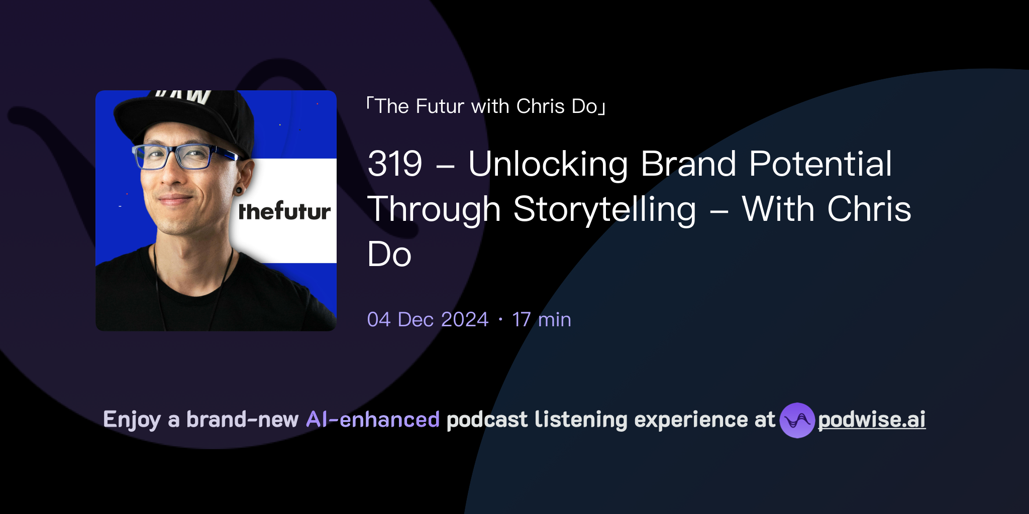 319 - Unlocking Brand Potential Through Storytelling - With Chris Do | The Futur with Chris Do ...