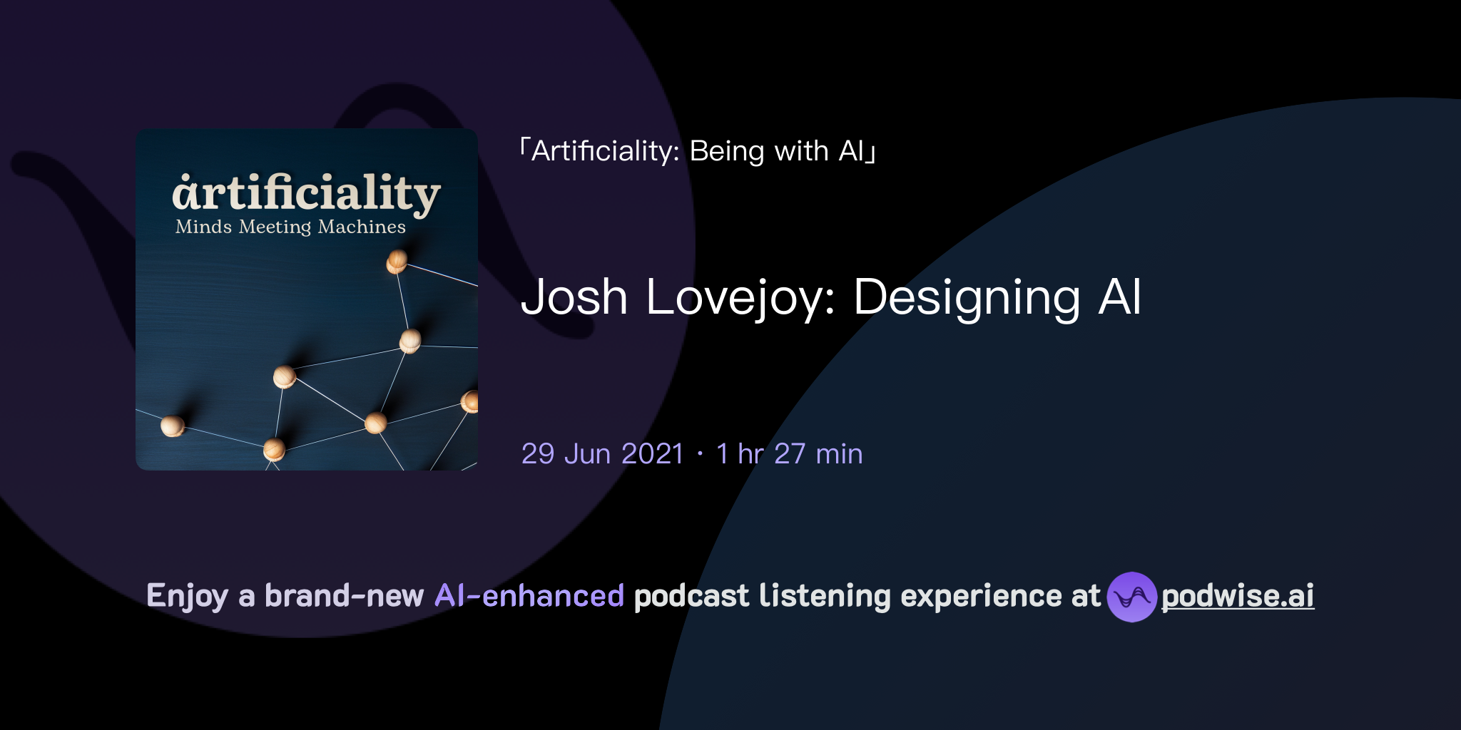 Josh Lovejoy: Designing AI | Artificiality: Being with AI | Podwise