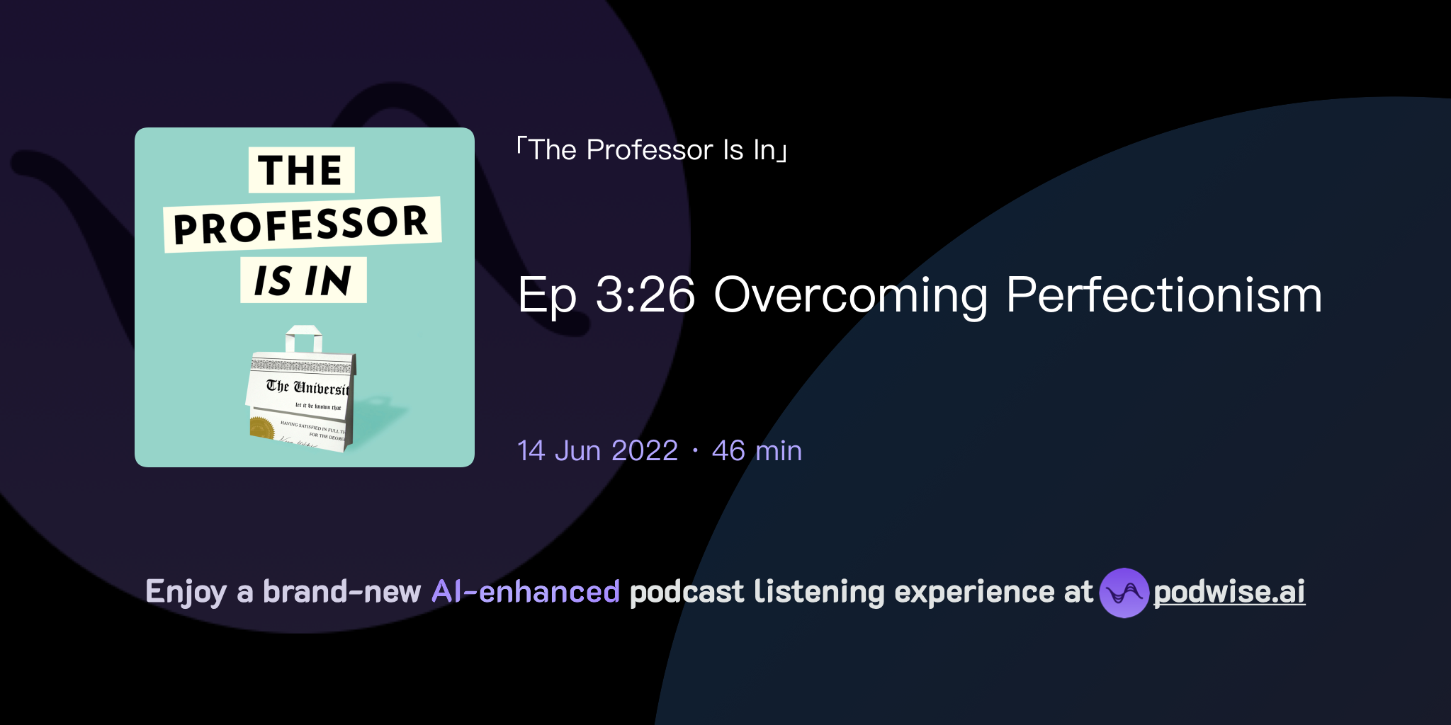 Ep 3:26 Overcoming Perfectionism | The Professor Is In | Podwise