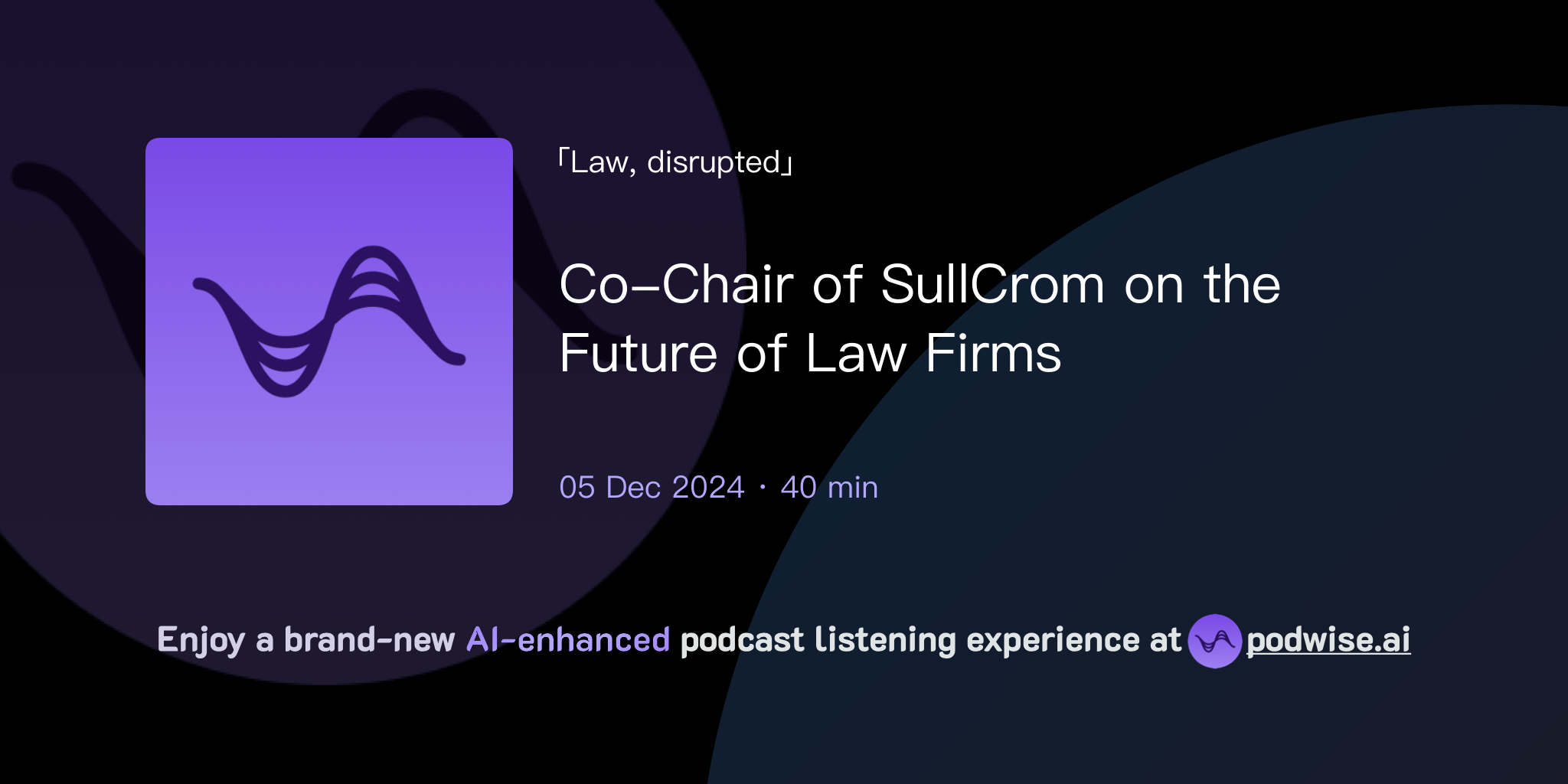 Co-Chair of SullCrom on the Future of Law Firms | Law, disrupted | Podwise