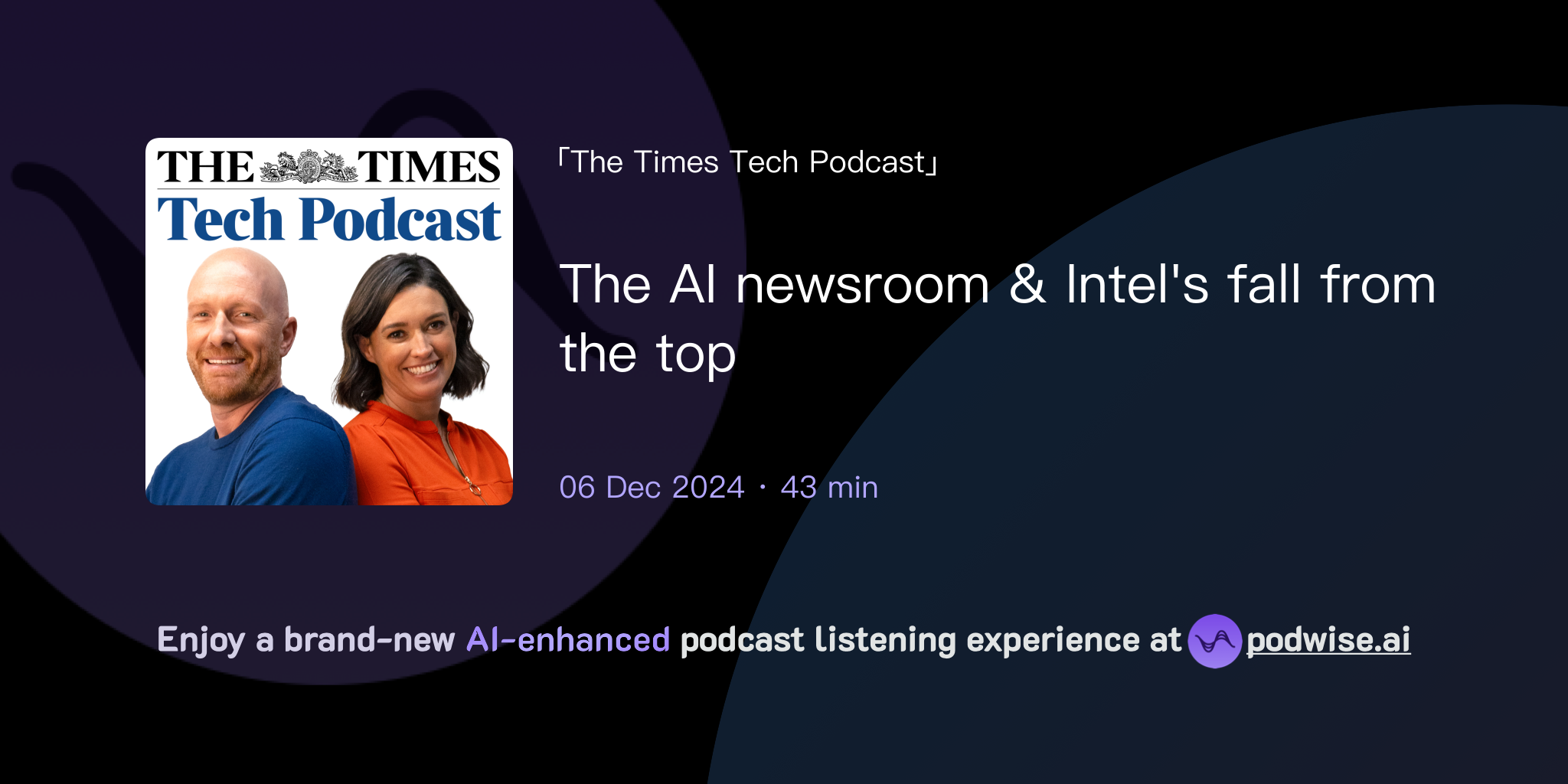 The AI newsroom & Intel's fall from the top | The Times Tech Podcast | Podwise