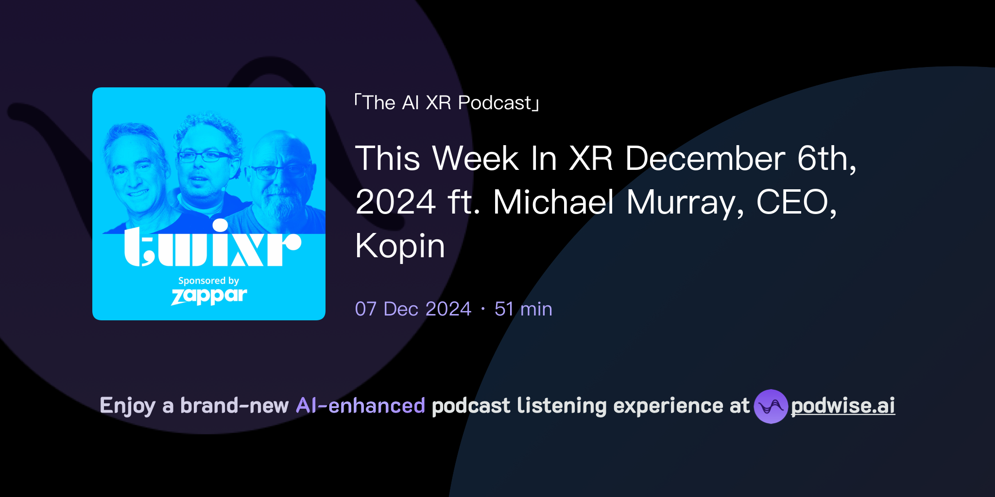 This Week In XR December 6th, 2024 ft. Michael Murray, CEO, Kopin | The AI/XR Podcast. | Podwise